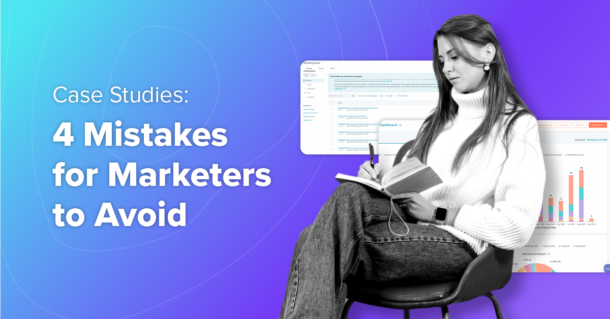 Case Studies: 4 Mistakes for Marketing to Avoid